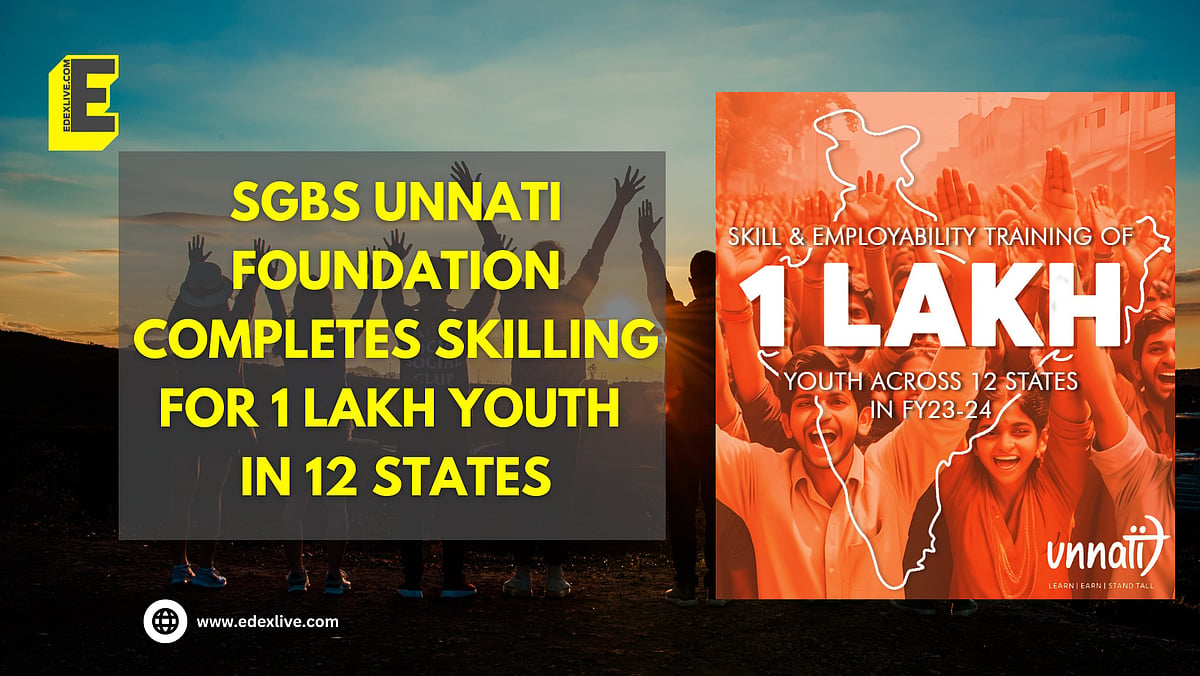 SGBS Unnati Foundation Empowers 1 Lakh Youth with Skilling Across 12 States