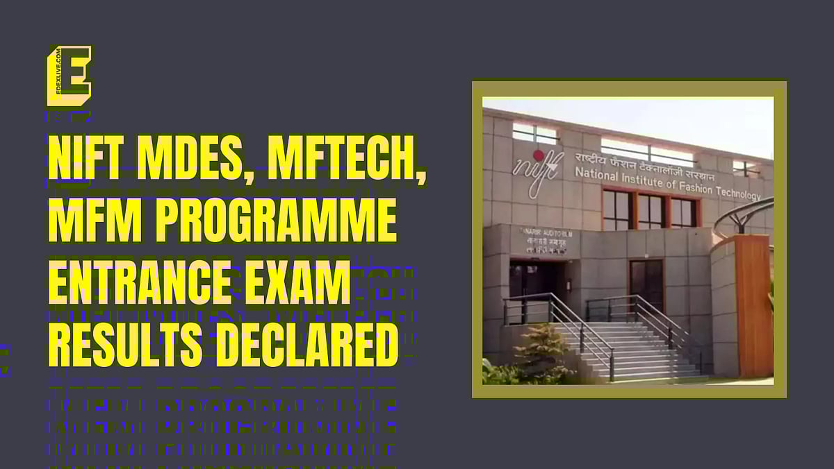 NIFT MDes, MFTech, MFM programmes' results declared by NTA | EdexLive