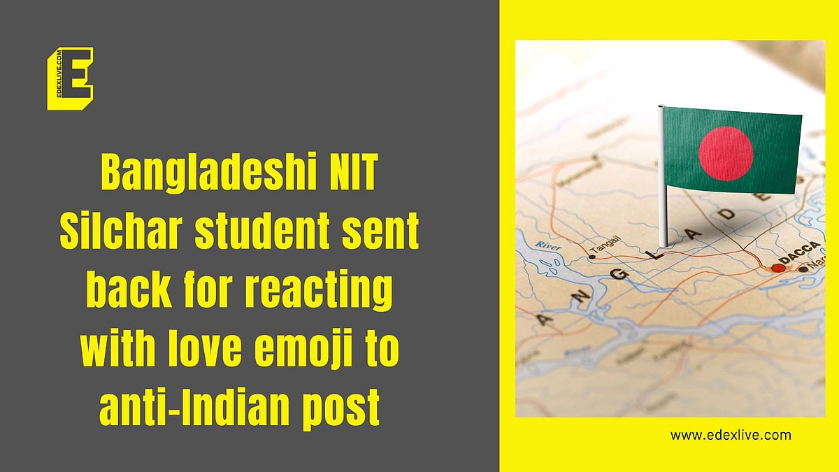 Bangladeshi NIT Silchar student sent back for reacting with love emoji ...
