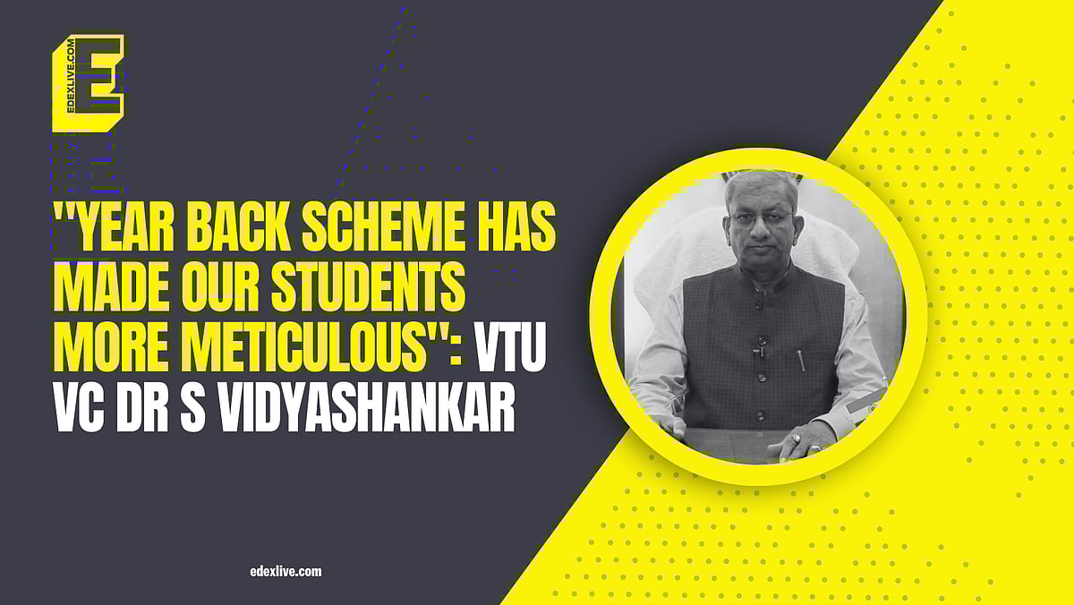 "Year back scheme has made our students more meticulous": VTU VC Dr S ...