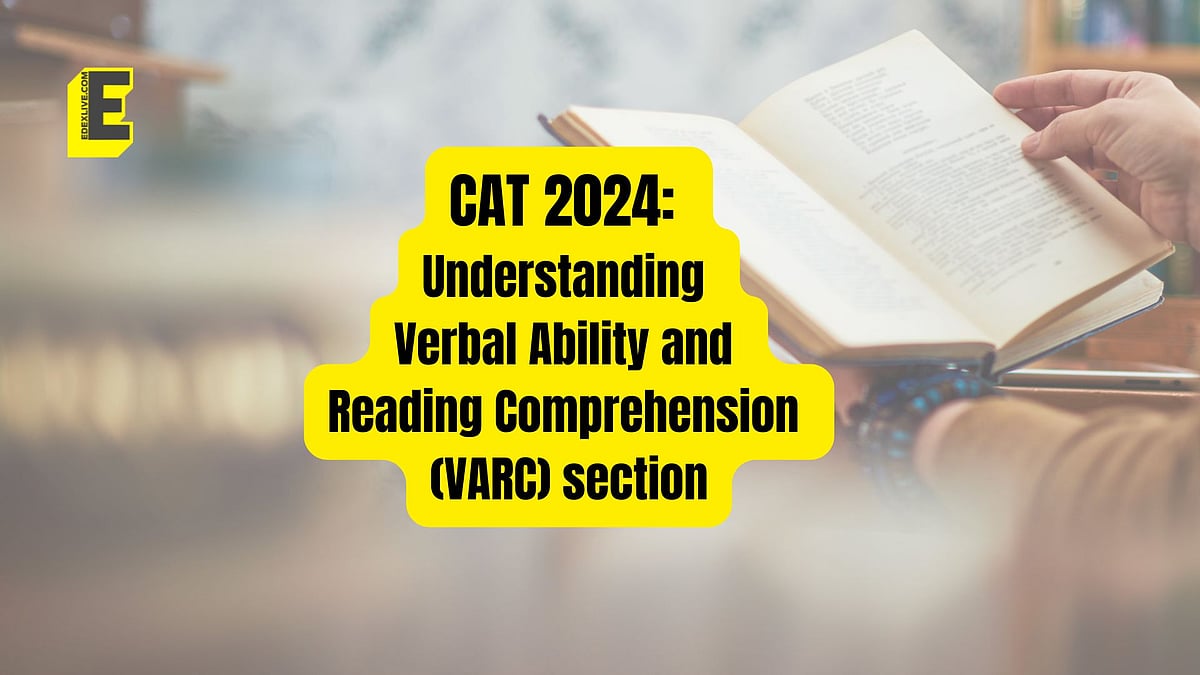 CAT 2024: Understanding Verbal Ability and Reading Comprehension (VARC) section