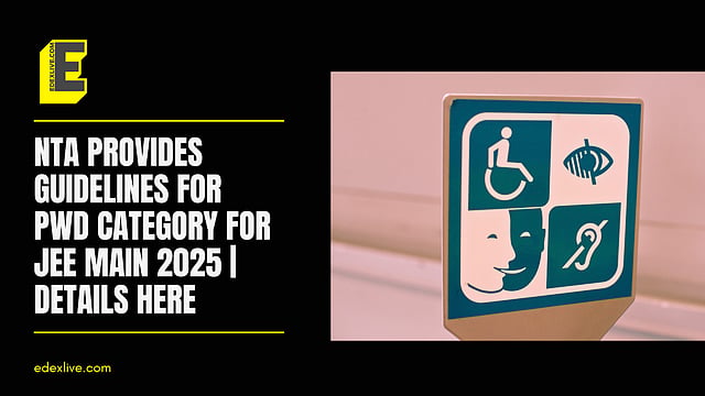 NTA provides guidelines for PwD category for JEE Main 2025 | Details here