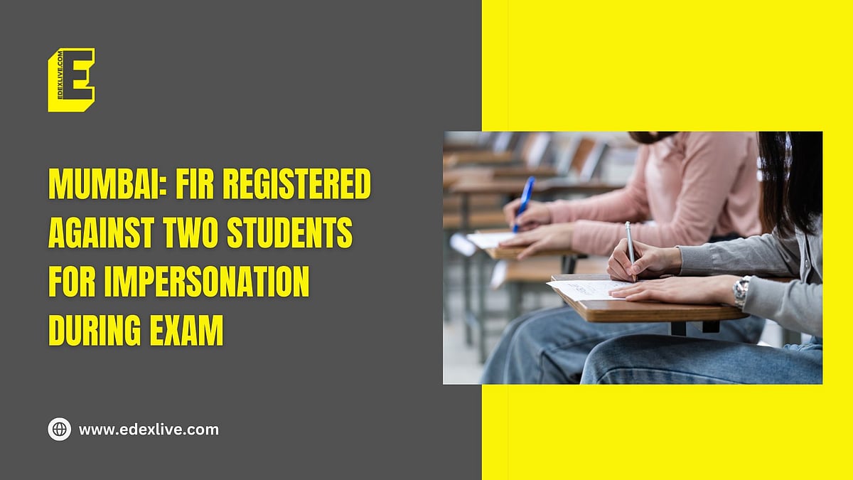 Mumbai: FIR registered against two students for impersonation during exam
