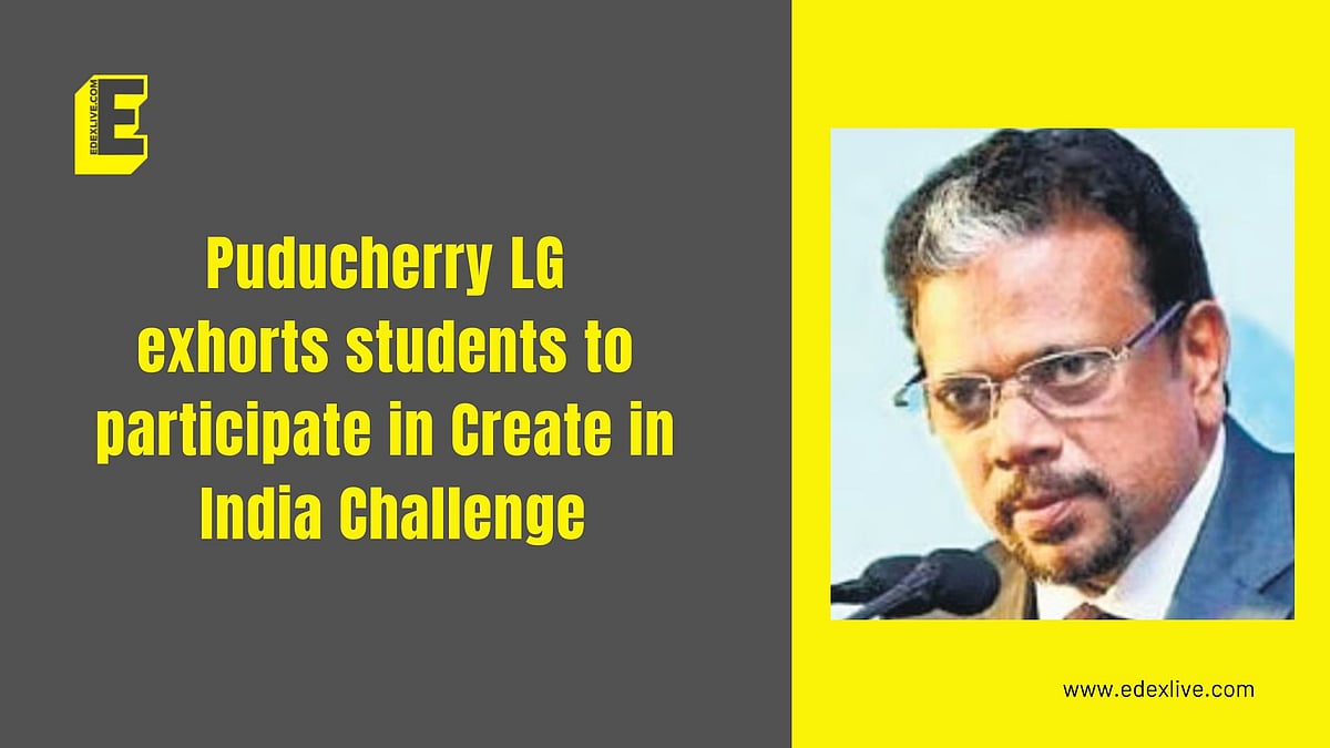 Puducherry LG exhorts students to participate in Create in India Challenge