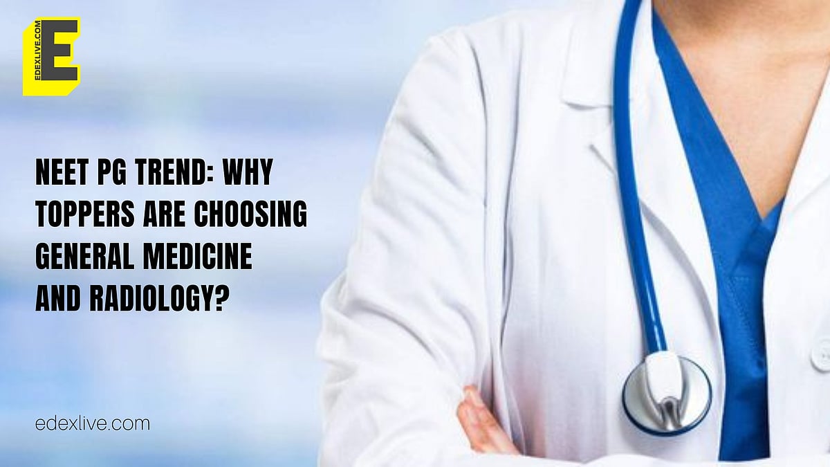 NEET PG trend, Toppers choosing between General medicine and radiology