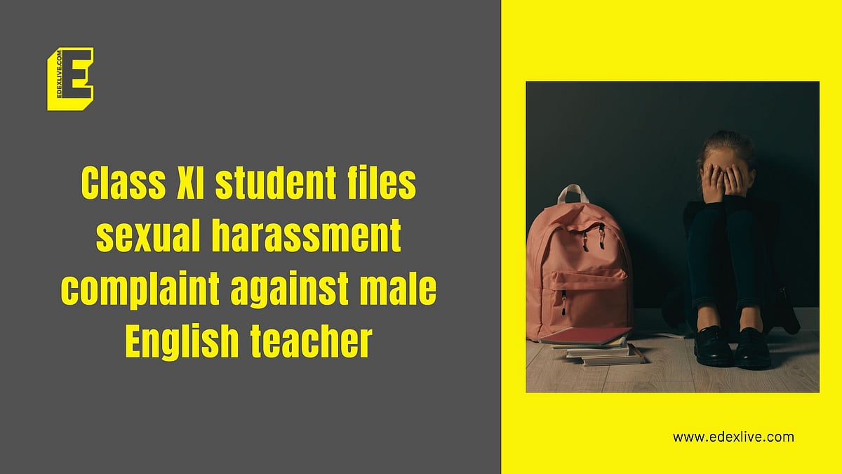Class XI student files sexual harassment complaint against male English ...
