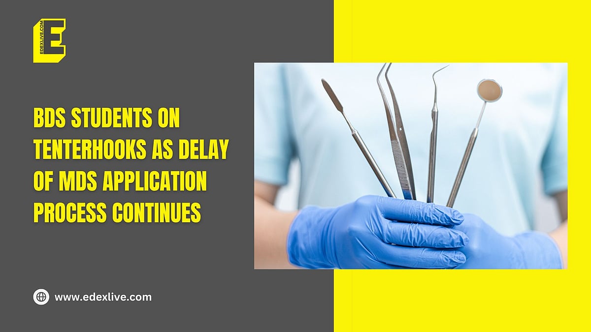 BDS students on tenterhooks as delay of MDS application process continues