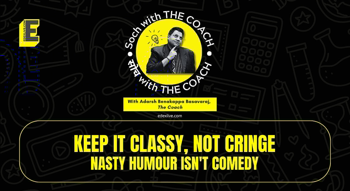 Keep it classy, not cringe — nasty humour isn't comedy