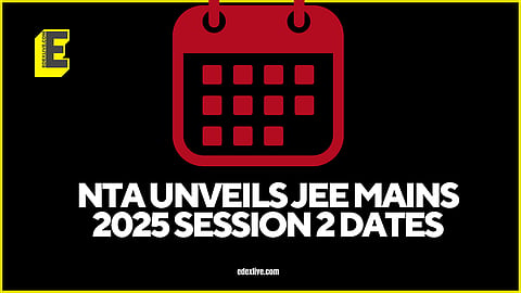 NTA unveils JEE Mains 2025 Session 2 dates