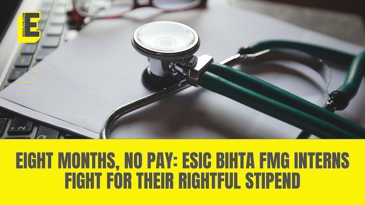Eight months, no pay: ESIC Bihta FMG interns fight for their rightful ...