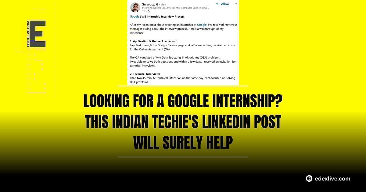 Looking for a Google Internship? This Indian techie's LinkedIn post will surely help