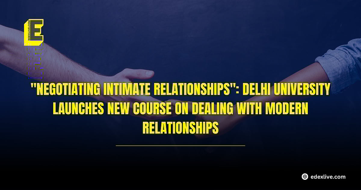 "Negotiating Intimate Relationships": Delhi University launches new ...