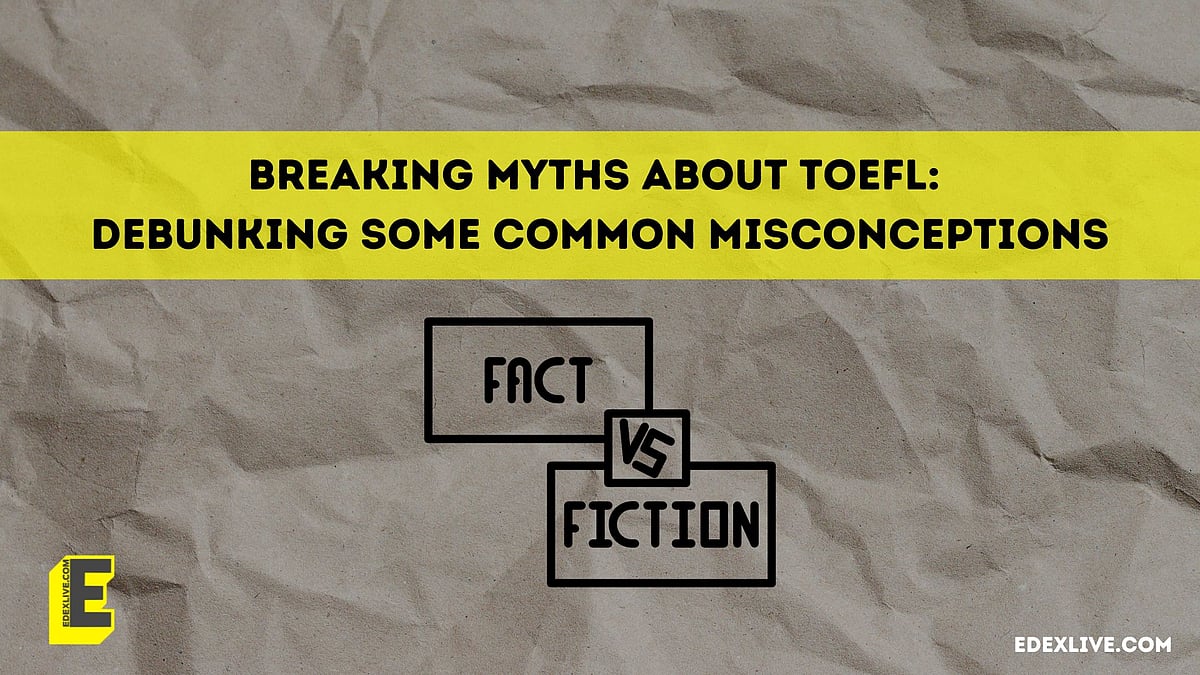 Six myths about TOEFL busted