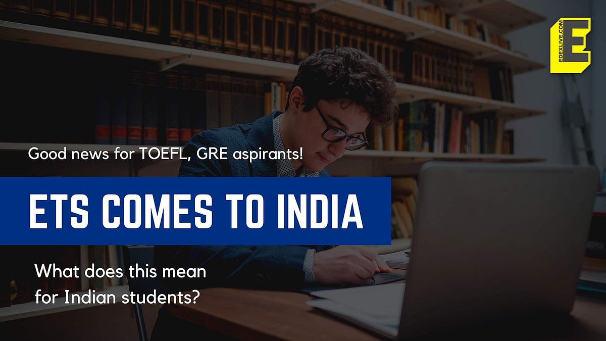 Here's what the new ETS India centre means for students taking TOEFL, GRE