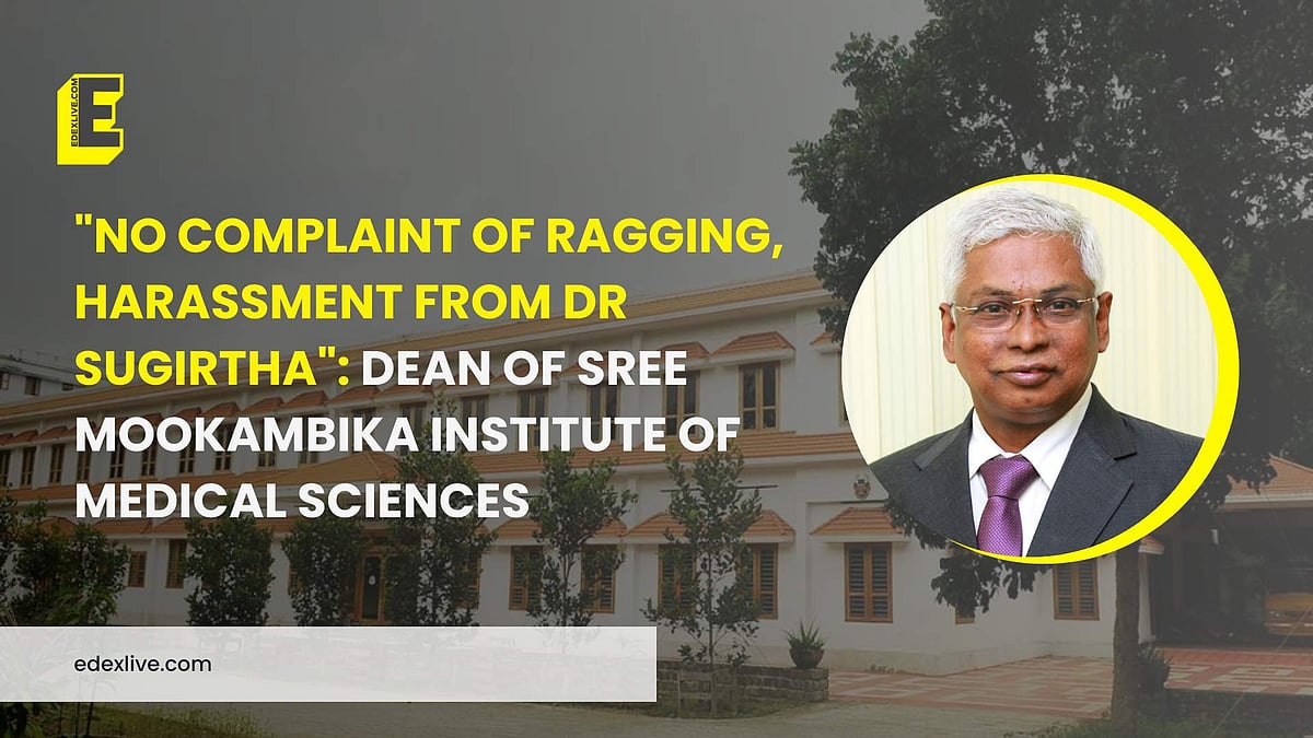 No complaint of ragging, harassment from Dr Sugirtha: Dean of Sree ...