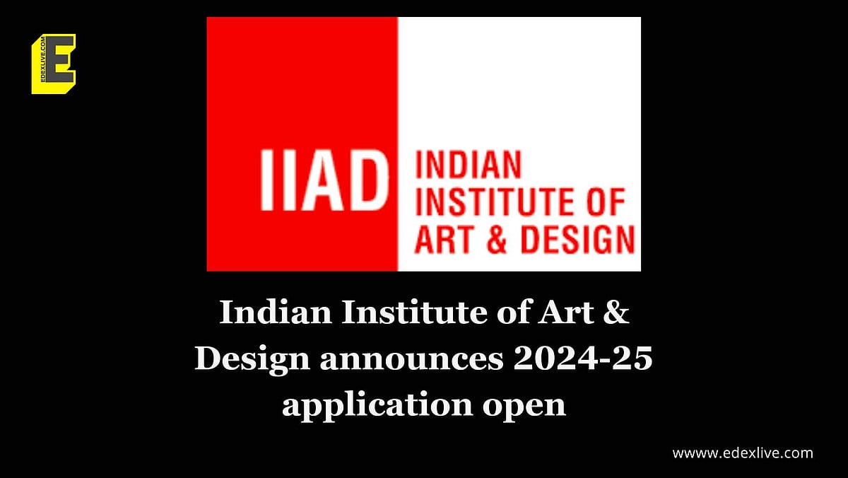 Indian Institute of Art & Design announces 2024-25 application open ...