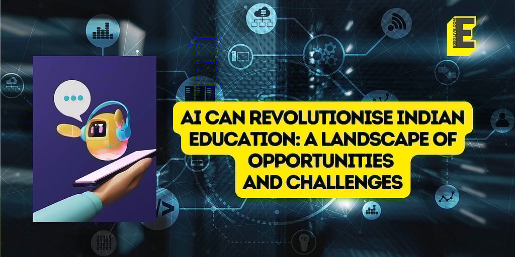 AI can revolutionise Indian education: A landscape of opportunities and ...