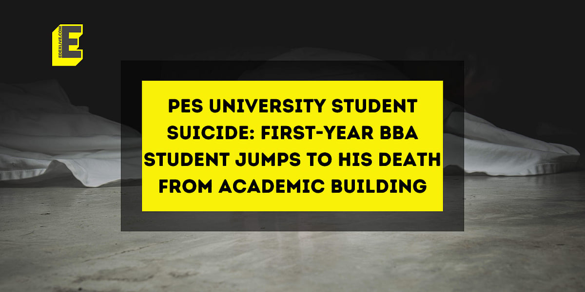 PES University student suicide: First-year BBA student jumps to his ...
